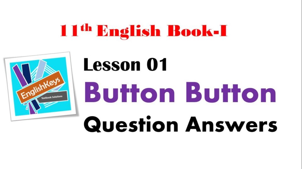 11th Class English Chapter 1 Button Button Questions Answers 1st Year ...